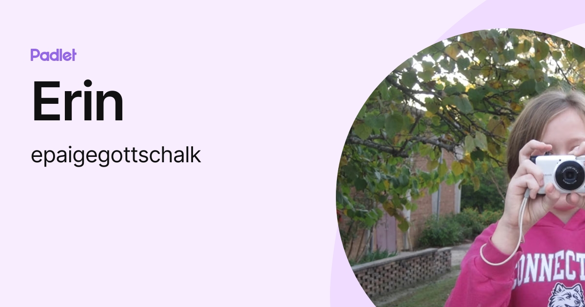 Erin (epaigegottschalk) profile | Padlet