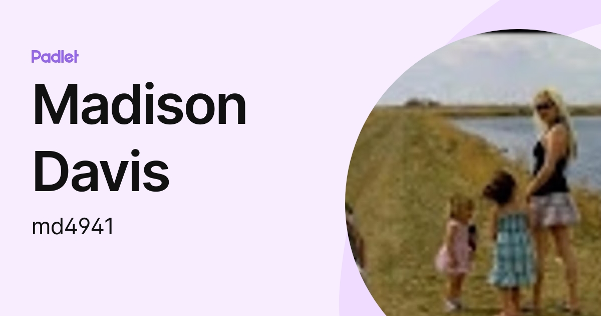 Madison Davis (md4941) profile | Padlet