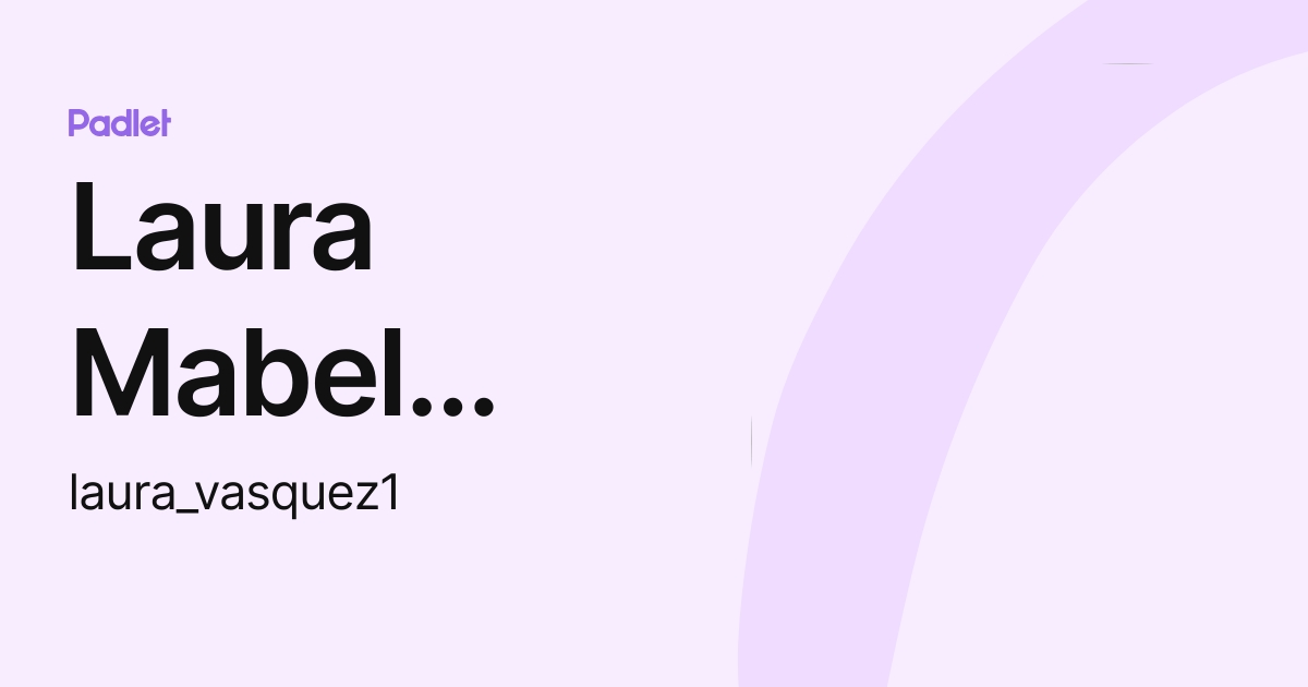 Laura Mabel Vásquez Osorio (laura_vasquez1) profile | Padlet