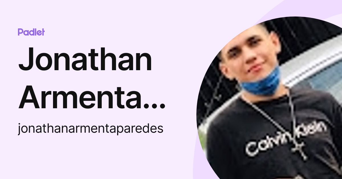 Jonathan Armenta Paredes (jonathanarmentaparedes) profile | Padlet