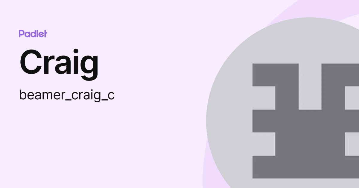 Craig (beamer_craig_c) profile | Padlet