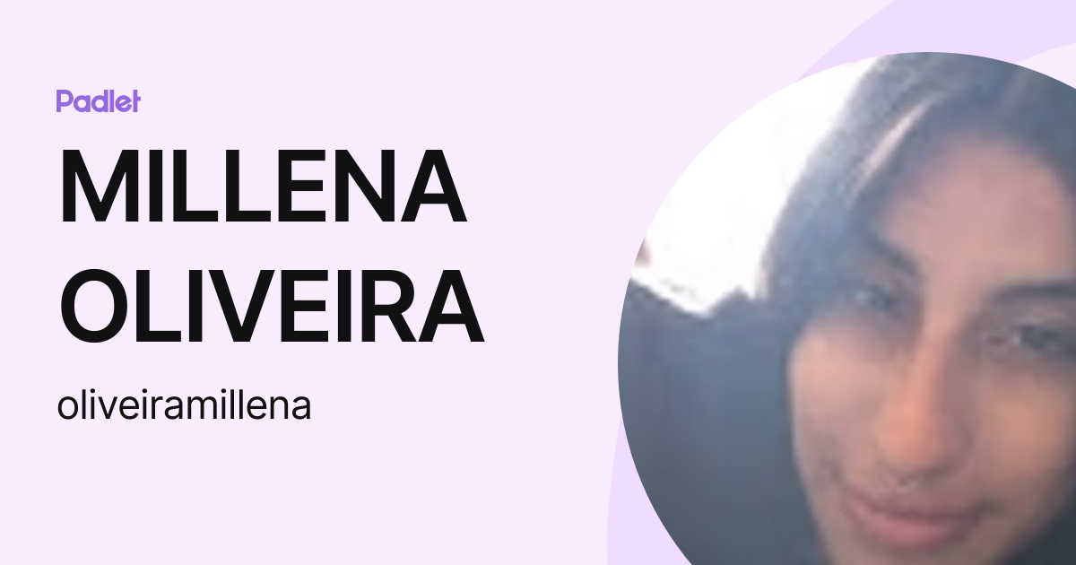 MILLENA OLIVEIRA (oliveiramillena) profile | Padlet