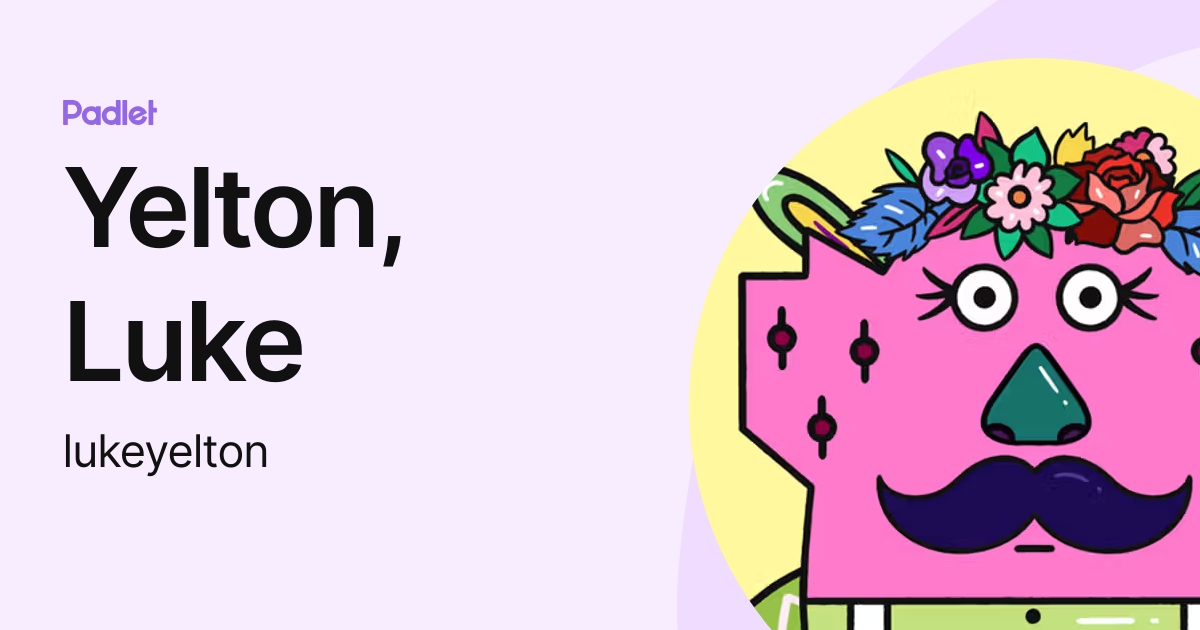 Yelton, Luke (lukeyelton) profile | Padlet