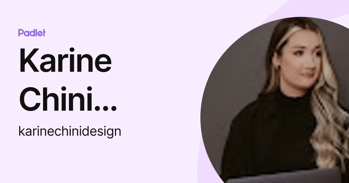 Karine Chini Design (karinechinidesign) profile | Padlet