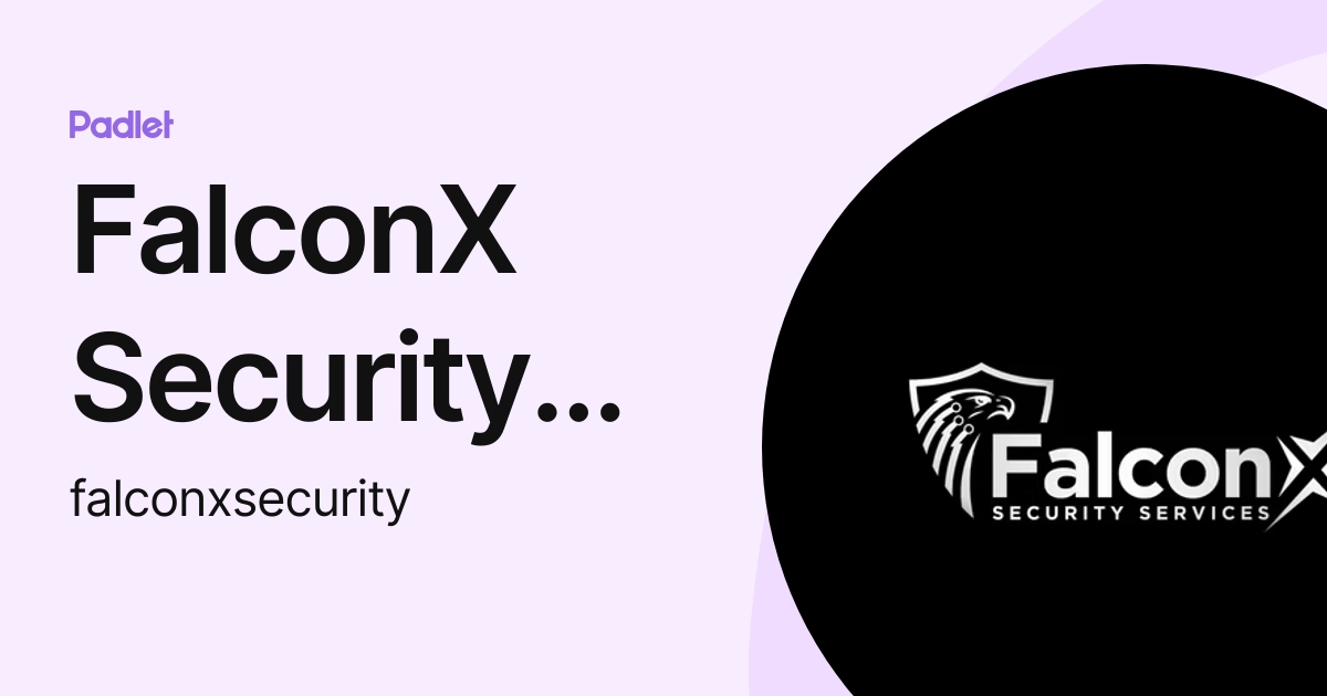 FalconX Security Services (falconxsecurity) profile | Padlet