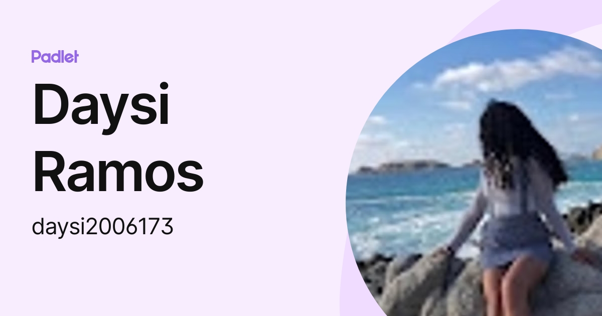 Daysi Ramos (daysi2006173) profile | Padlet