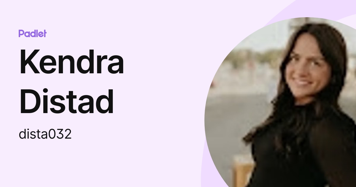 Kendra Distad (dista032) profile | Padlet