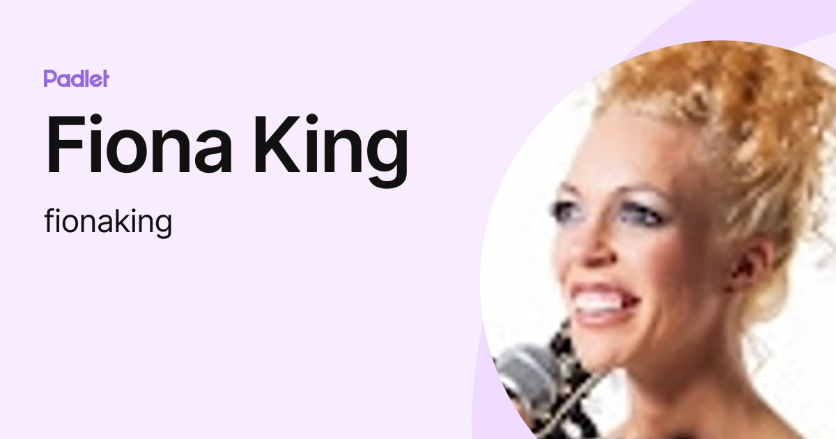 Fiona King (fionaking) profile | Padlet