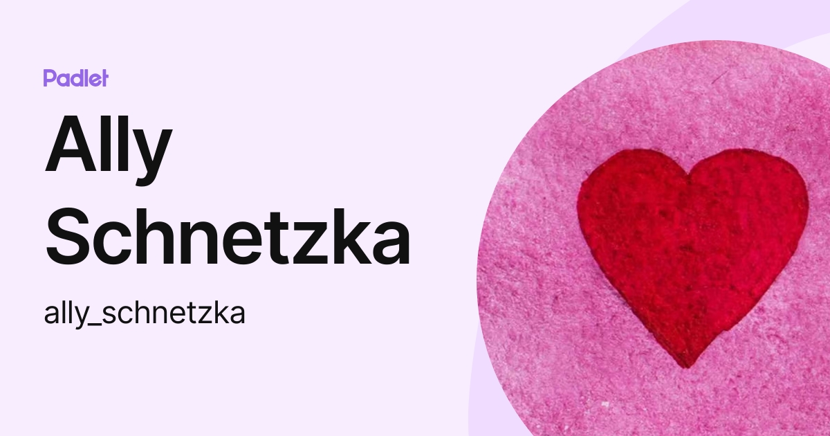 Ally Schnetzka (ally_schnetzka) profile | Padlet