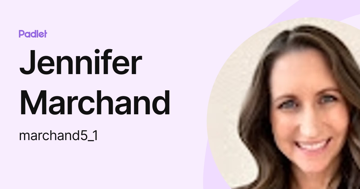 Jennifer Marchand (marchand6) profile | Padlet