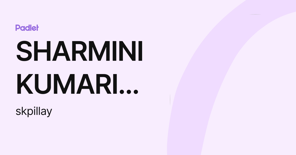 SHARMINI KUMARI A/P R.KRISHNA PILLAY - (skpillay) profile | Padlet