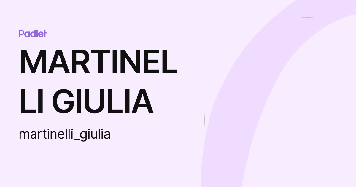 MARTINELLI GIULIA (martinelli_giulia) profile | Padlet