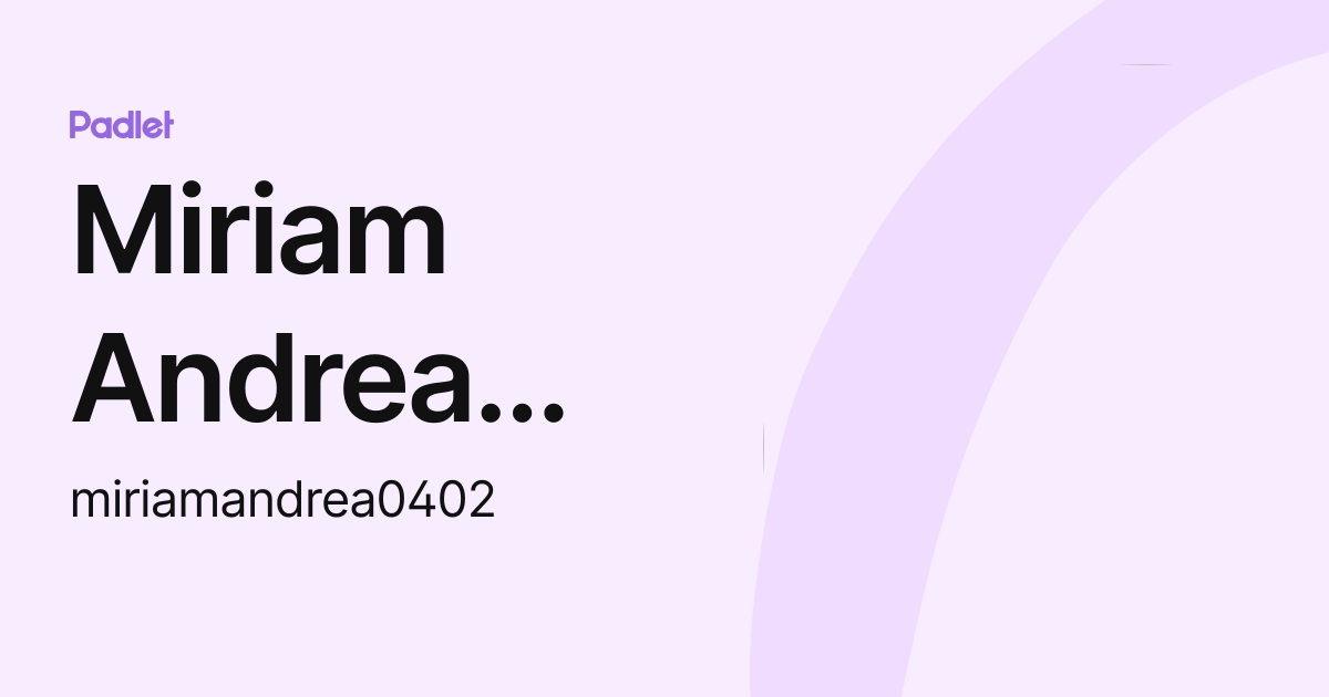 Miriam Andrea Ardila (miriamandrea0402) profile | Padlet