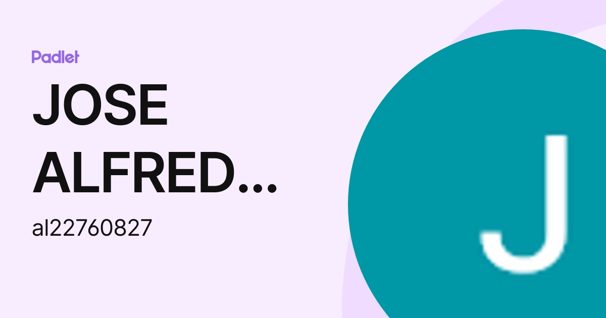 JOSE ALFREDO VEGA ARCE (al22760827) profile | Padlet