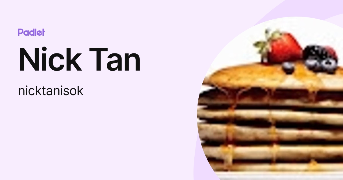 Nick Tan (nicktanisok) profile | Padlet