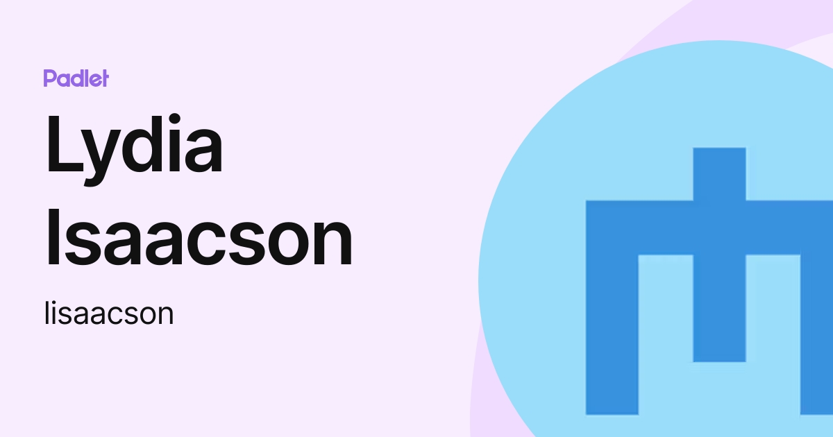Lydia Isaacson (lisaacson) profile | Padlet
