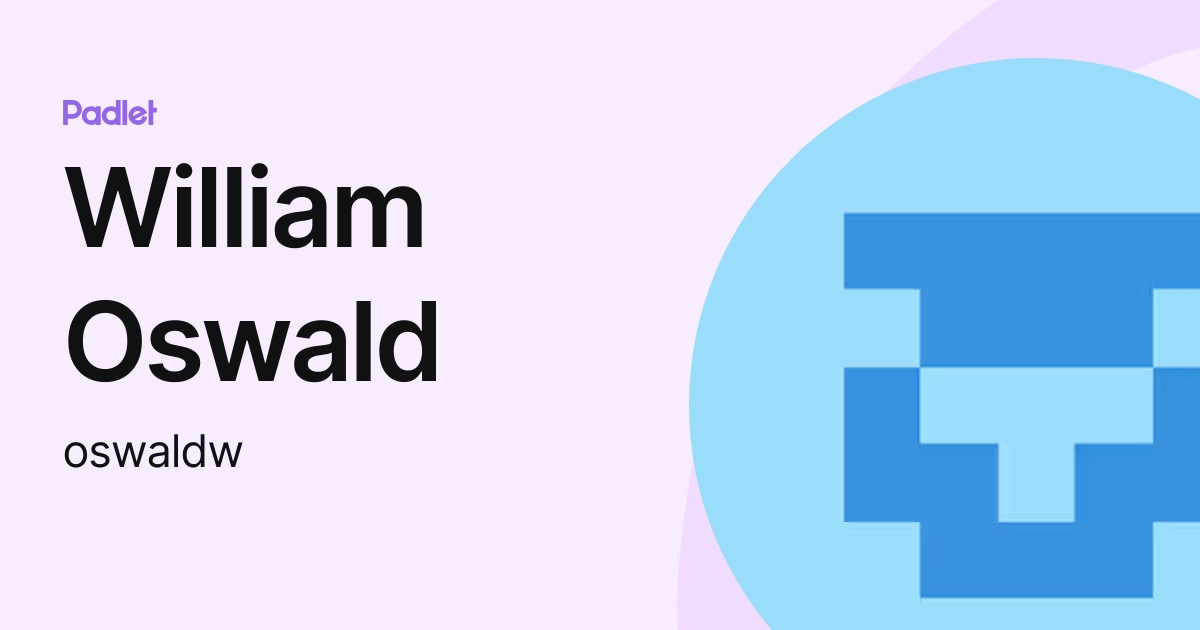 William Oswald (oswaldw) profile | Padlet