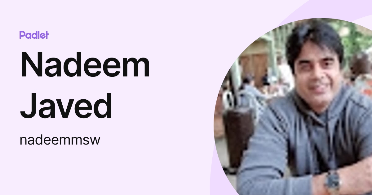 Nadeem Javed (nadeemmsw) profile | Padlet