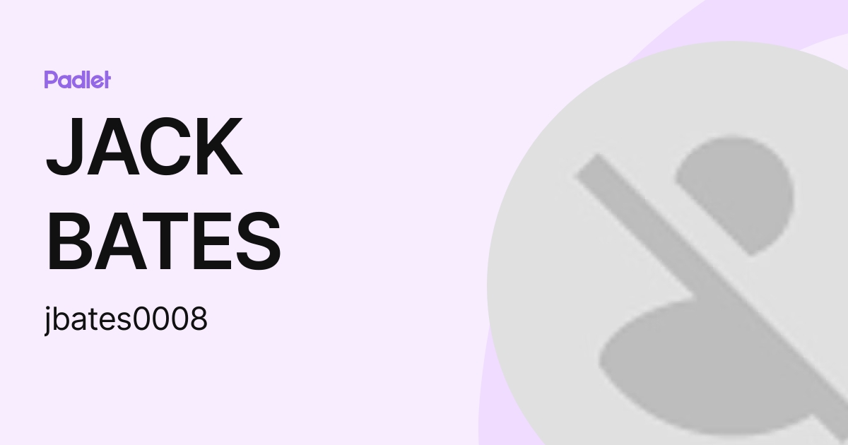JACK BATES (jbates0008) profile | Padlet