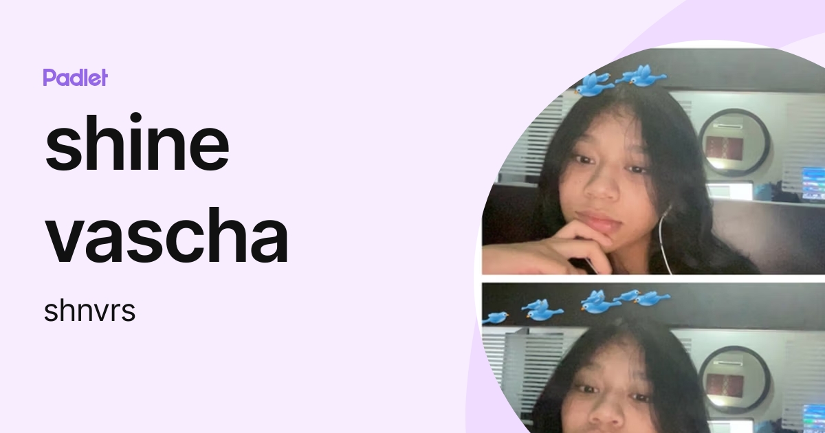shine vascha (shnvrs) profile | Padlet