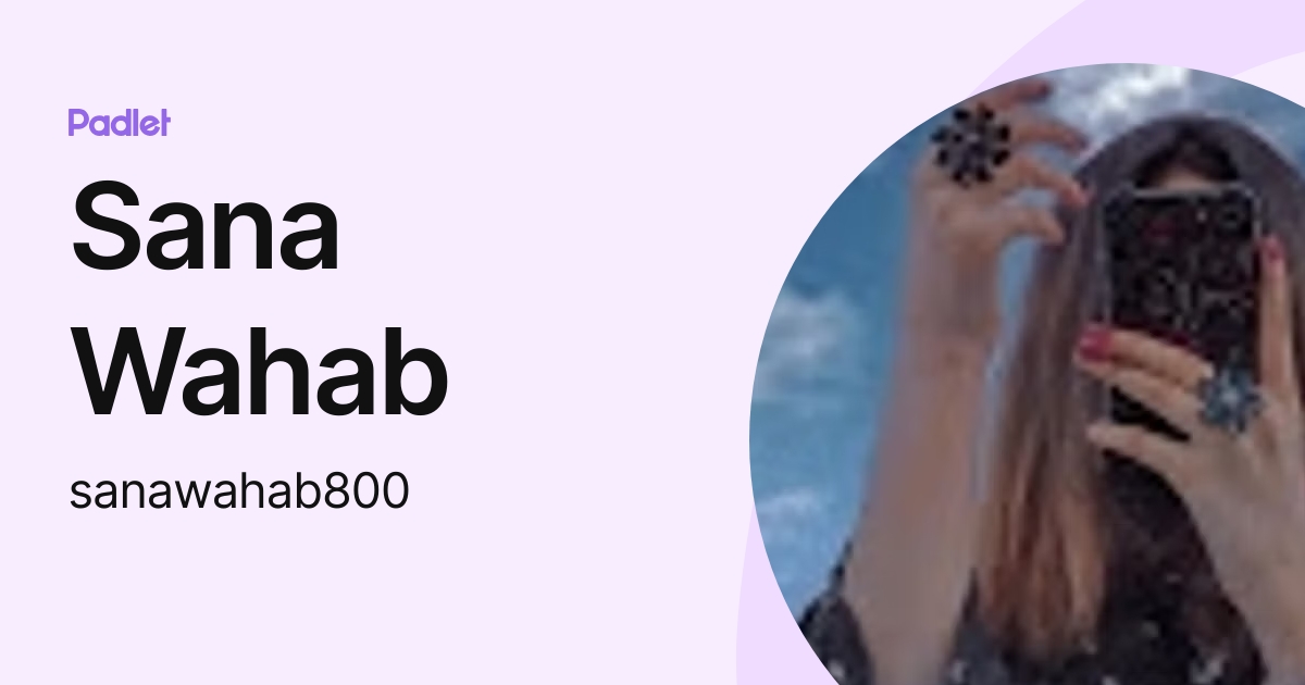 Sana Wahab (sanawahab800) profile | Padlet