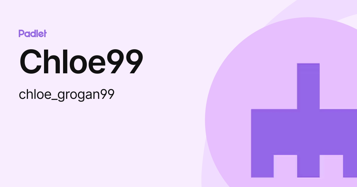 Chloe99 (chloe_grogan99) profile | Padlet