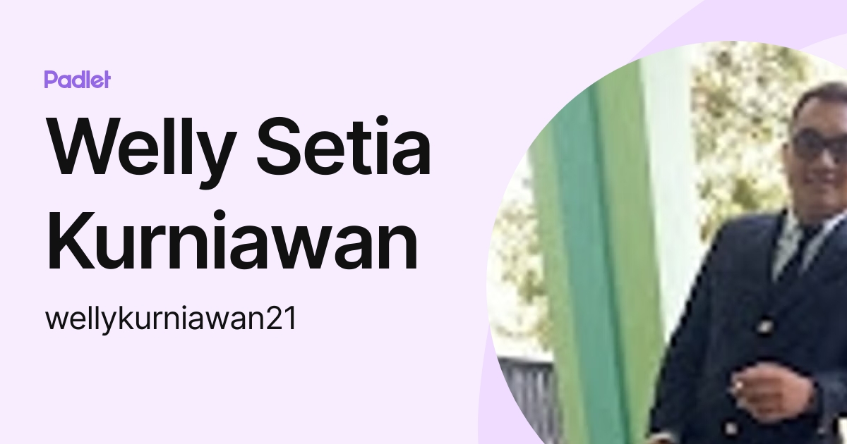 Welly Setia Kurniawan (wellykurniawan21) profile | Padlet