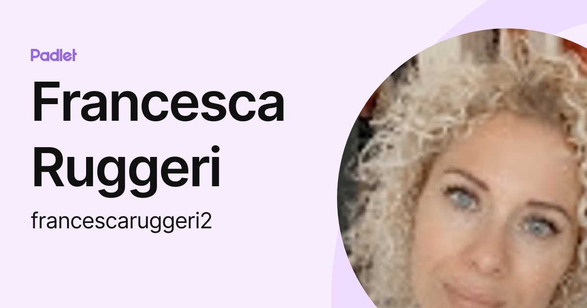 Francesca Ruggeri (francescaruggeri2) profile | Padlet