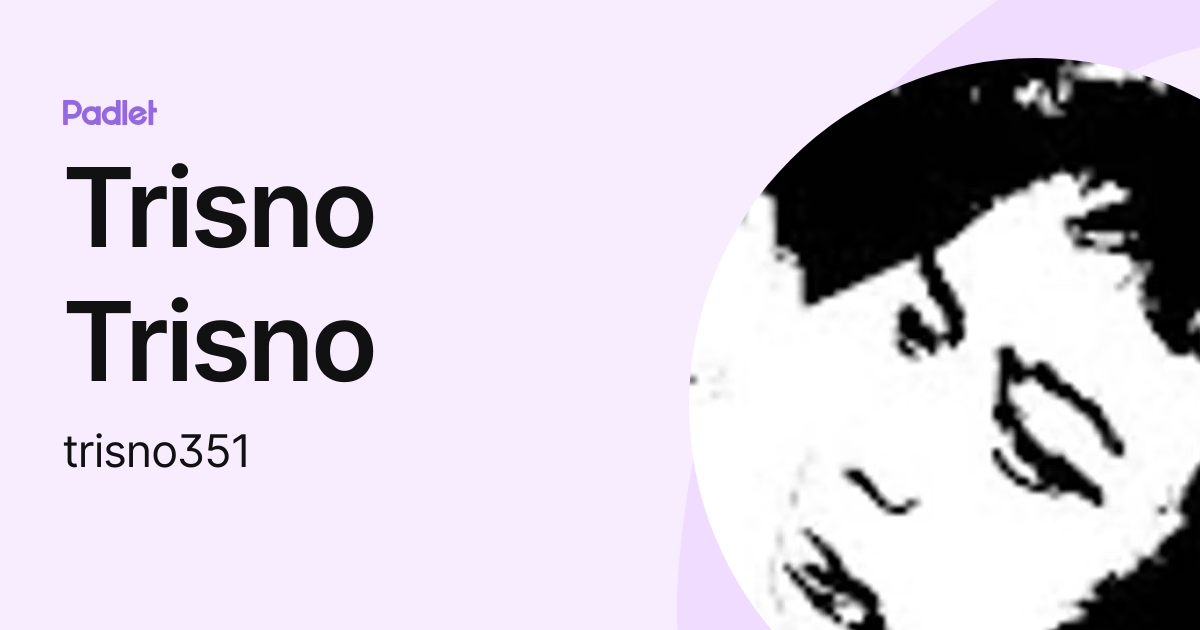 Trisno Trisno (trisno351) profile | Padlet