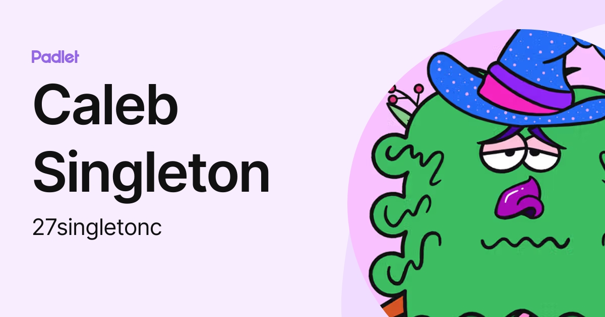 Caleb Singleton (27singletonc) profile | Padlet