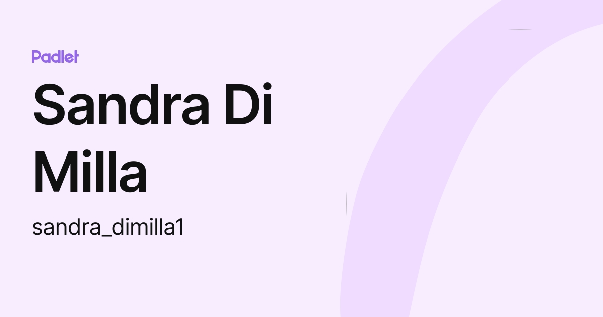 Sandra Di Milla (sandra_dimilla1) profile | Padlet