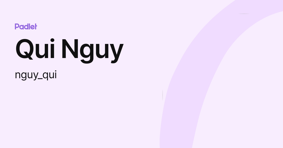 Qui Nguy (nguy_qui) profile | Padlet