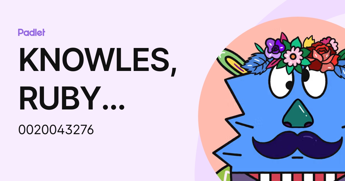 KNOWLES, RUBY (0020043276) (0020043276) profile | Padlet