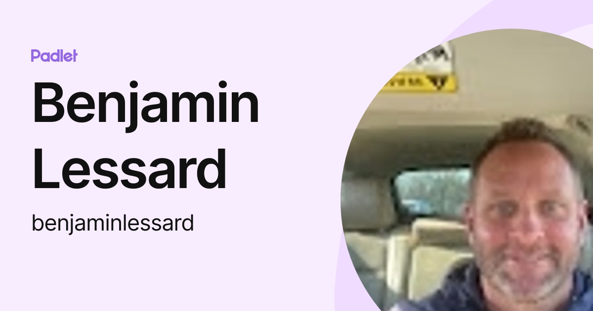 Benjamin Lessard (benjaminlessard) profile | Padlet