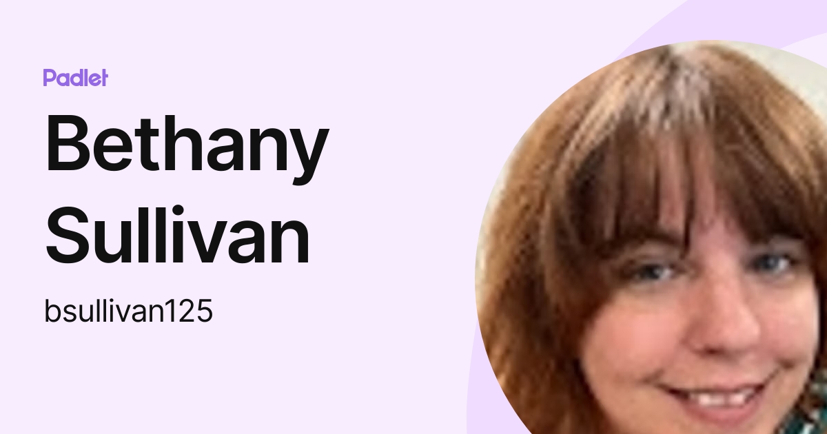 Bethany Sullivan (bsullivan125) profile | Padlet