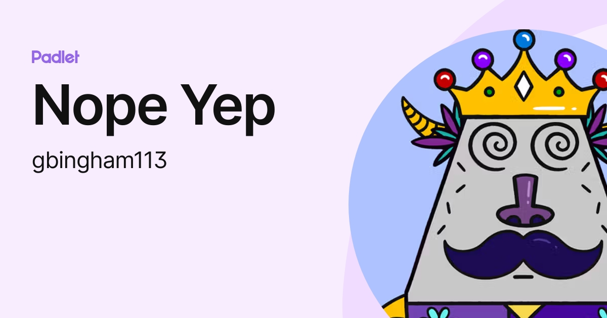 Nope Yep (gbingham113) profile | Padlet