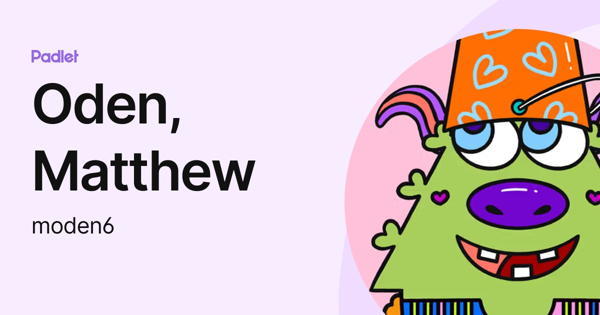 Oden, Matthew (moden7) profile | Padlet