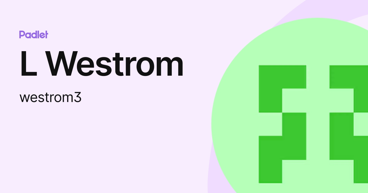 L Westrom (westrom3) profile | Padlet