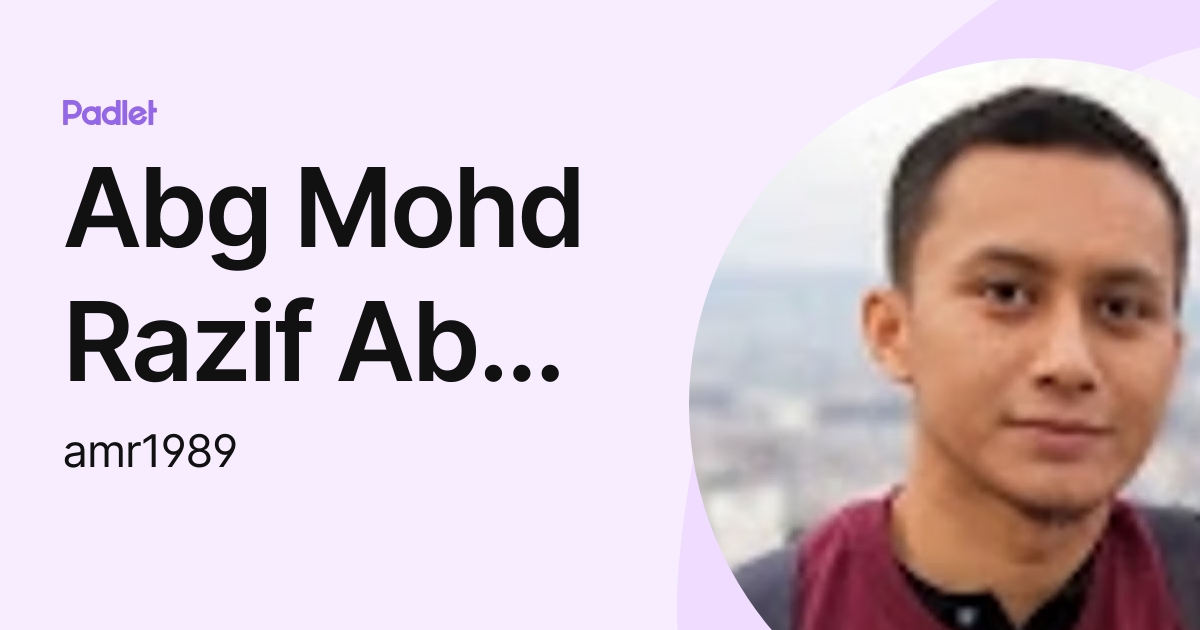Abg Mohd Razif Abg Muis (amr1989) profile | Padlet