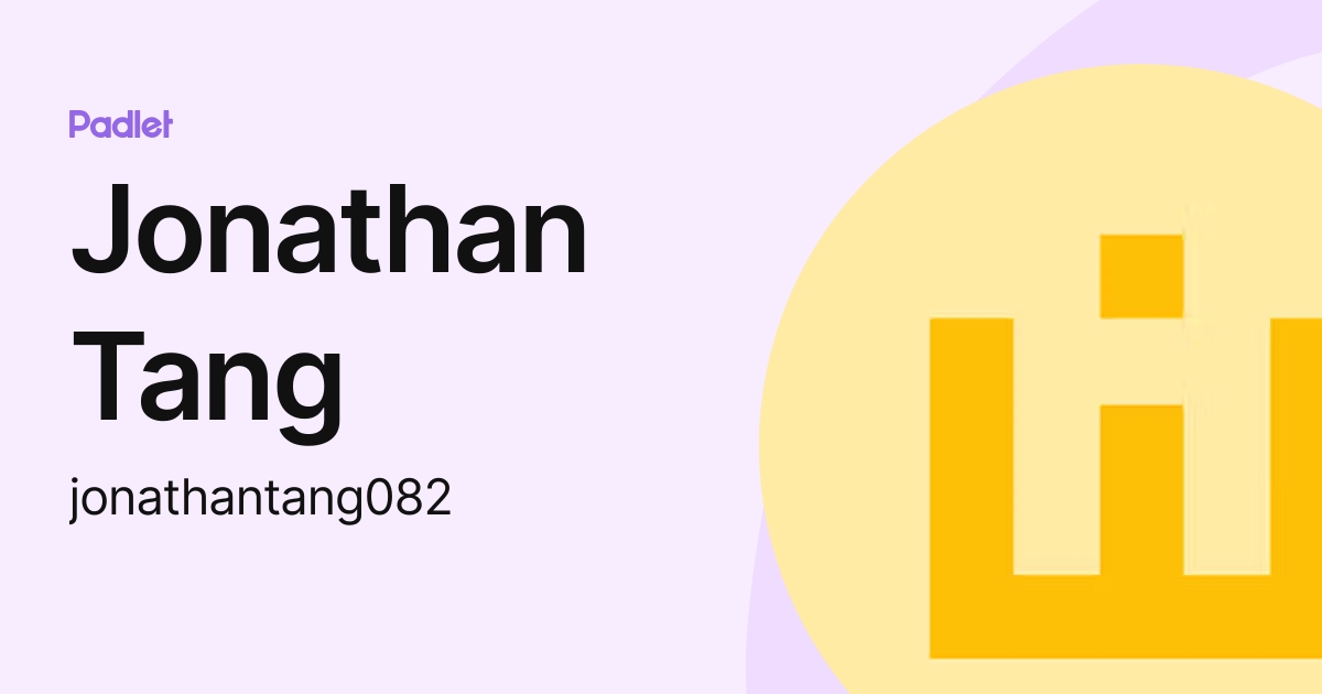 Jonathan Tang (jonathantang082) profile | Padlet
