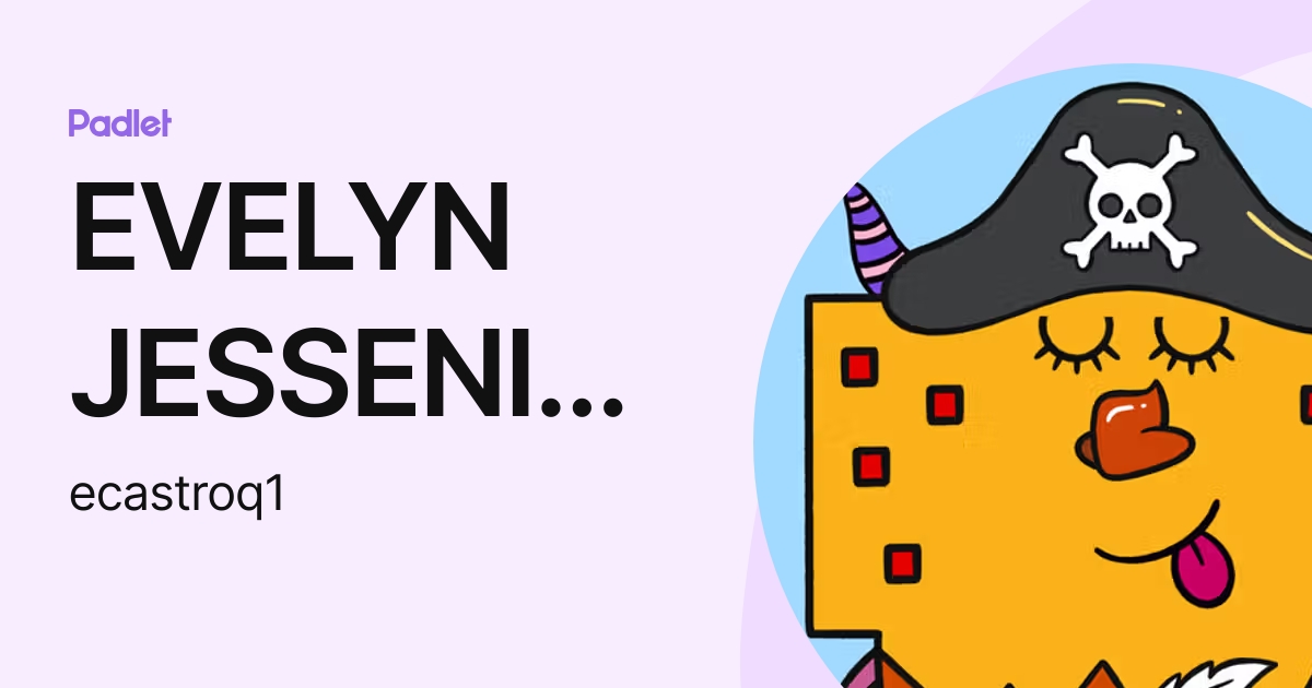EVELYN JESSENIA CASTRO QUIJIJE (ecastroq1) profile | Padlet