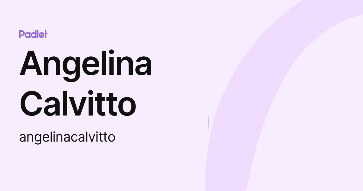 Angelina Calvitto (angelinacalvitto) profile | Padlet