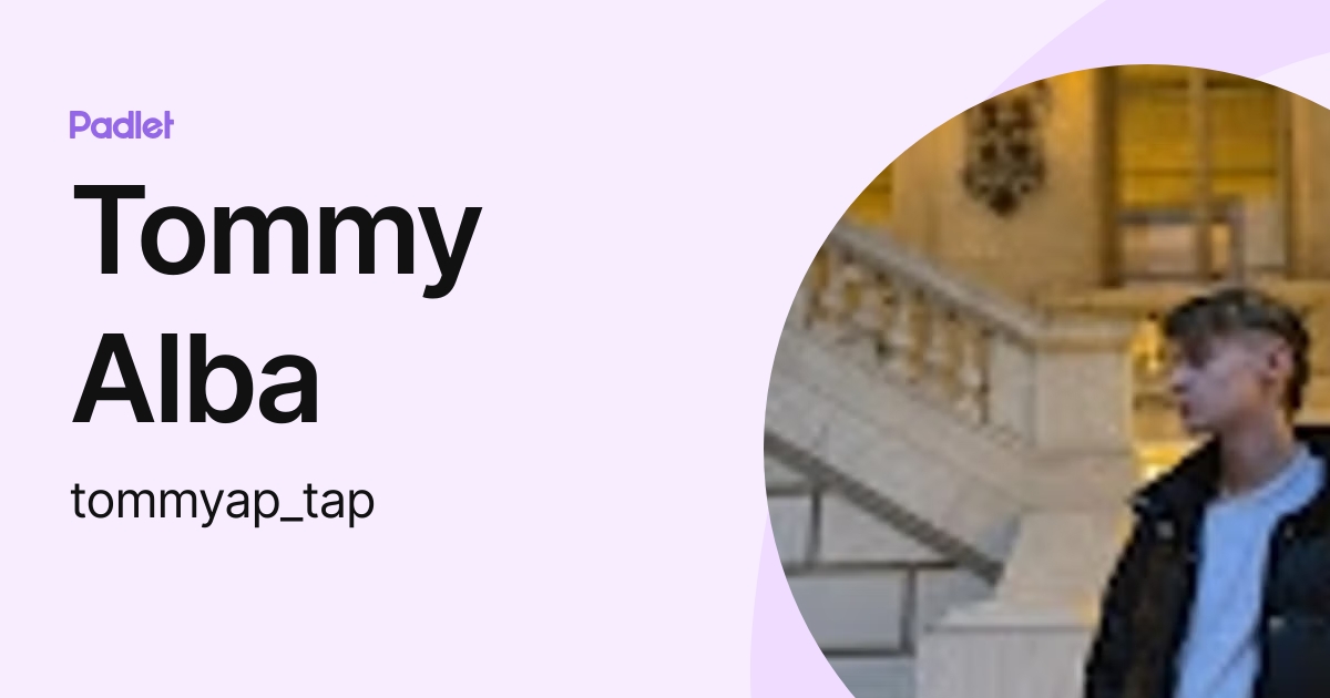 Tommy Alba (tommyap_tap) profile | Padlet