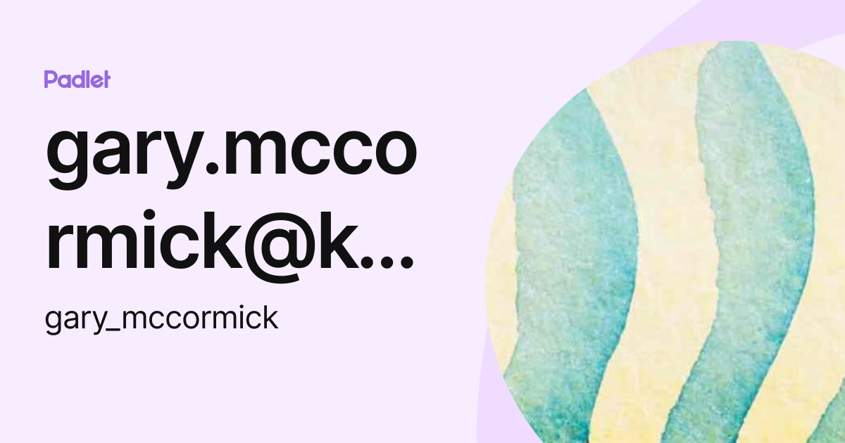 gary.mccormick@kenton.kyschools.us (gary_mccormick) profile | Padlet