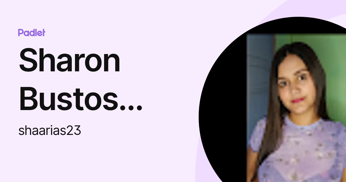 Sharon Bustos Arias (shaarias23) profile | Padlet