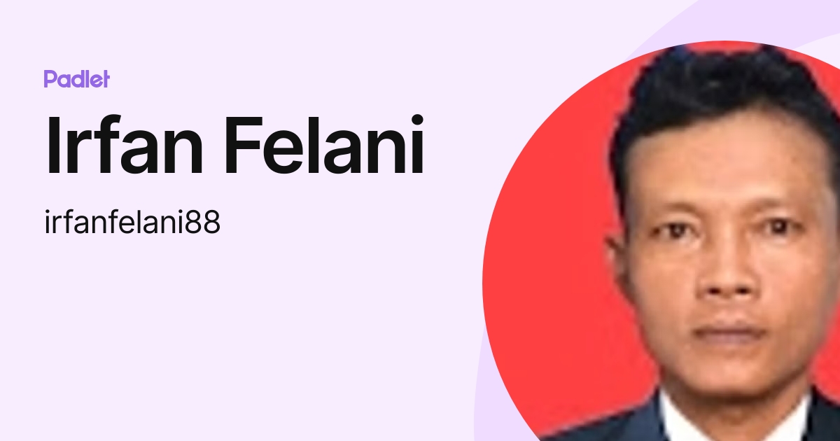 Irfan Felani (irfanfelani88) profile | Padlet