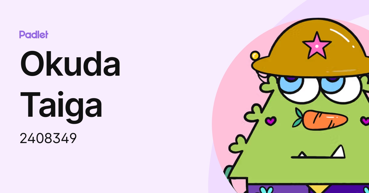 Okuda Taiga (2408349) profile | Padlet