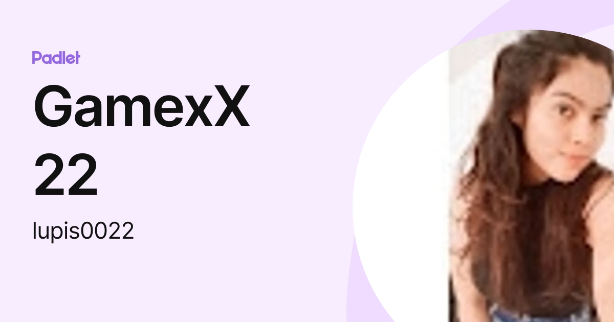 GamexX 22 (lupis0022) profile | Padlet