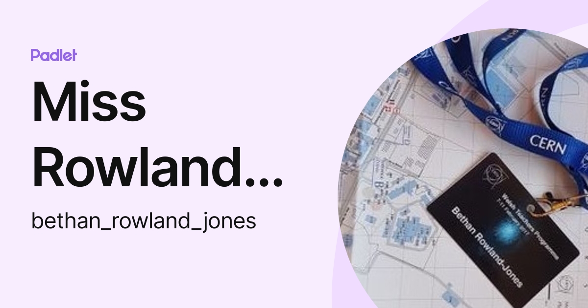 Miss Rowland-Jones (bethan_rowland_jones) profile | Padlet