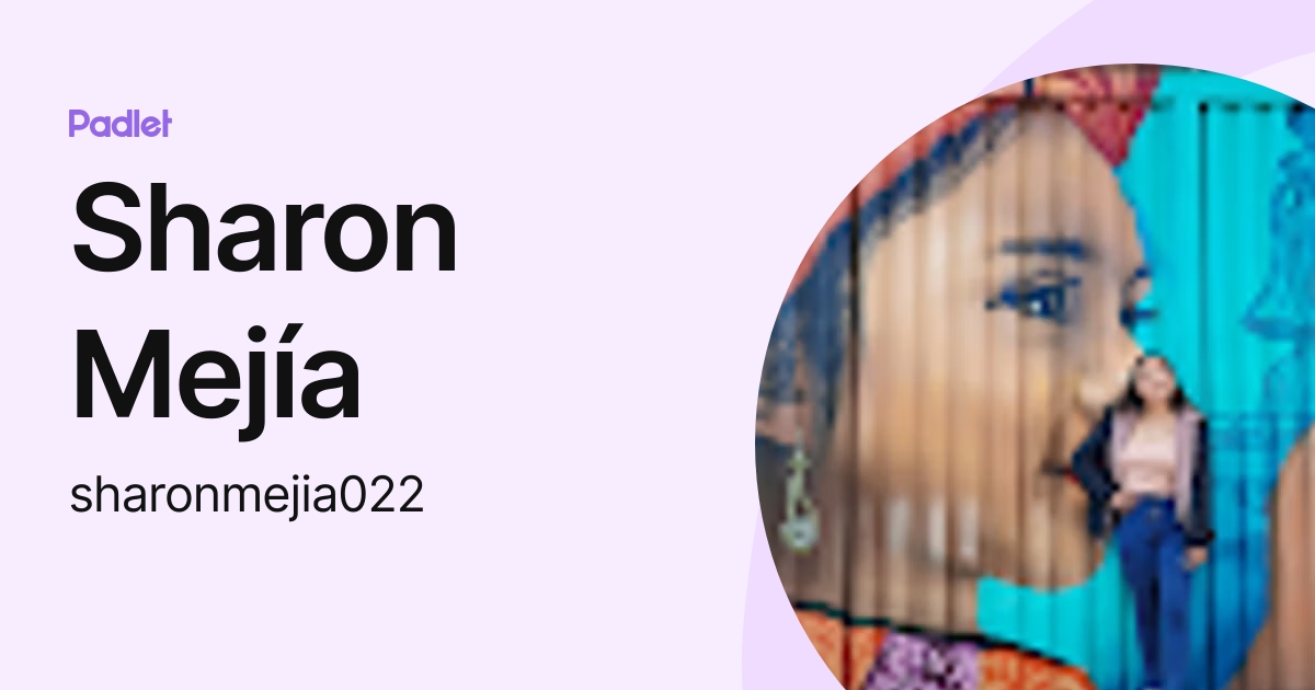 Sharon Mejía (sharonmejia022) profile | Padlet